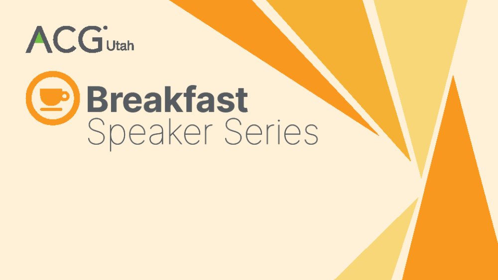 September 2025 Utah Breakfast Speaker Series | ACG Utah